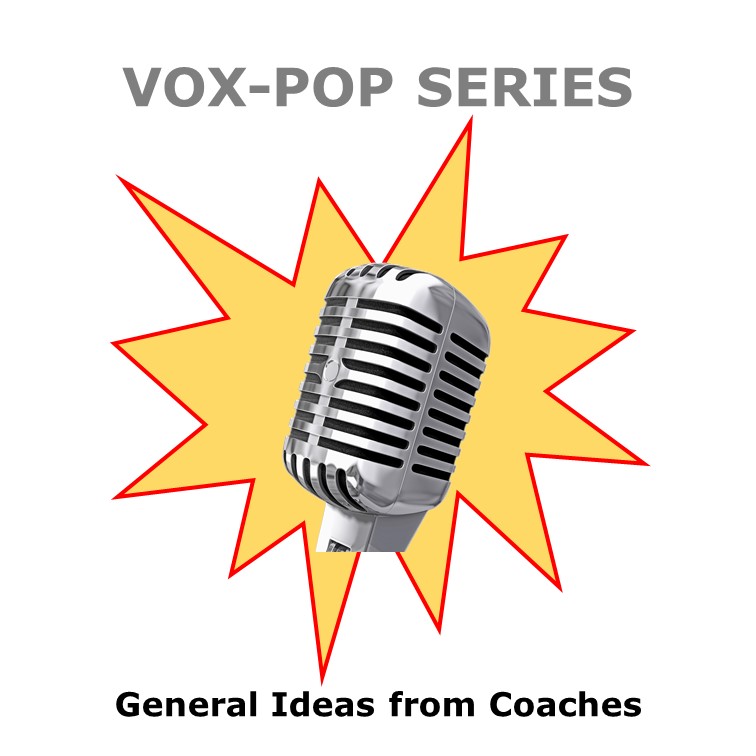 VOX-POP SERIES - General Ideas from Coaches (Part 1) - Trevor Sherman ...