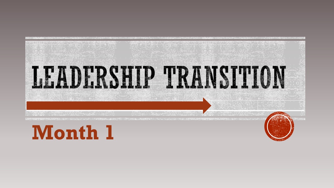 Leadership Transition: Month 1 - Trevor Sherman - The Leadership Coach